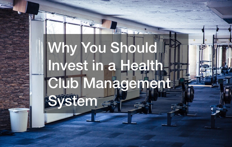 Why You Should Invest in a Health Club Management System - Healthy ...