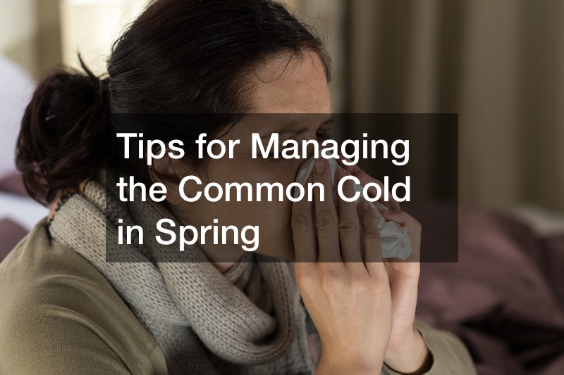 Tips for Managing the Common Cold in Spring - Healthy Balanced Diet